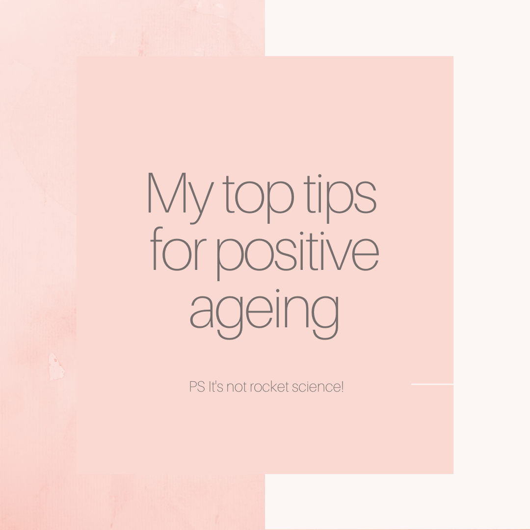 Top Tips for positive ageing – Katie Isles